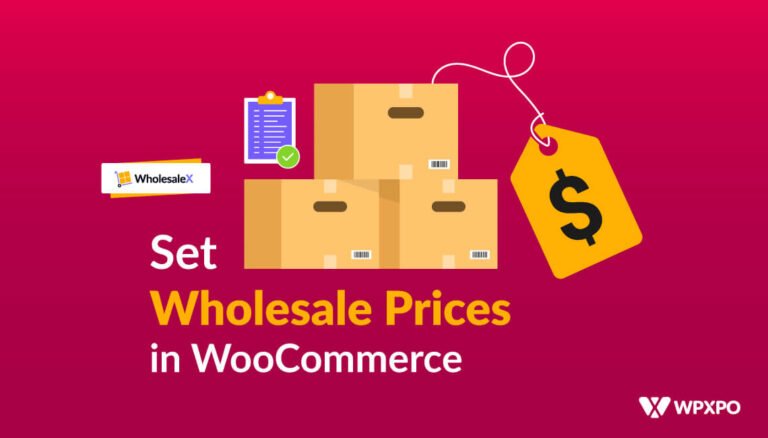 How to Set Wholesale Prices in WooCommerce - WPXPO
